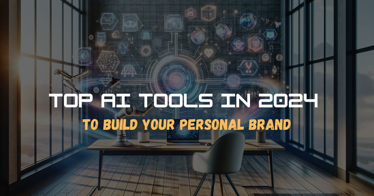 Top AI Tools in 2024 to Build Your Personal Brand - thetrendchaser.com